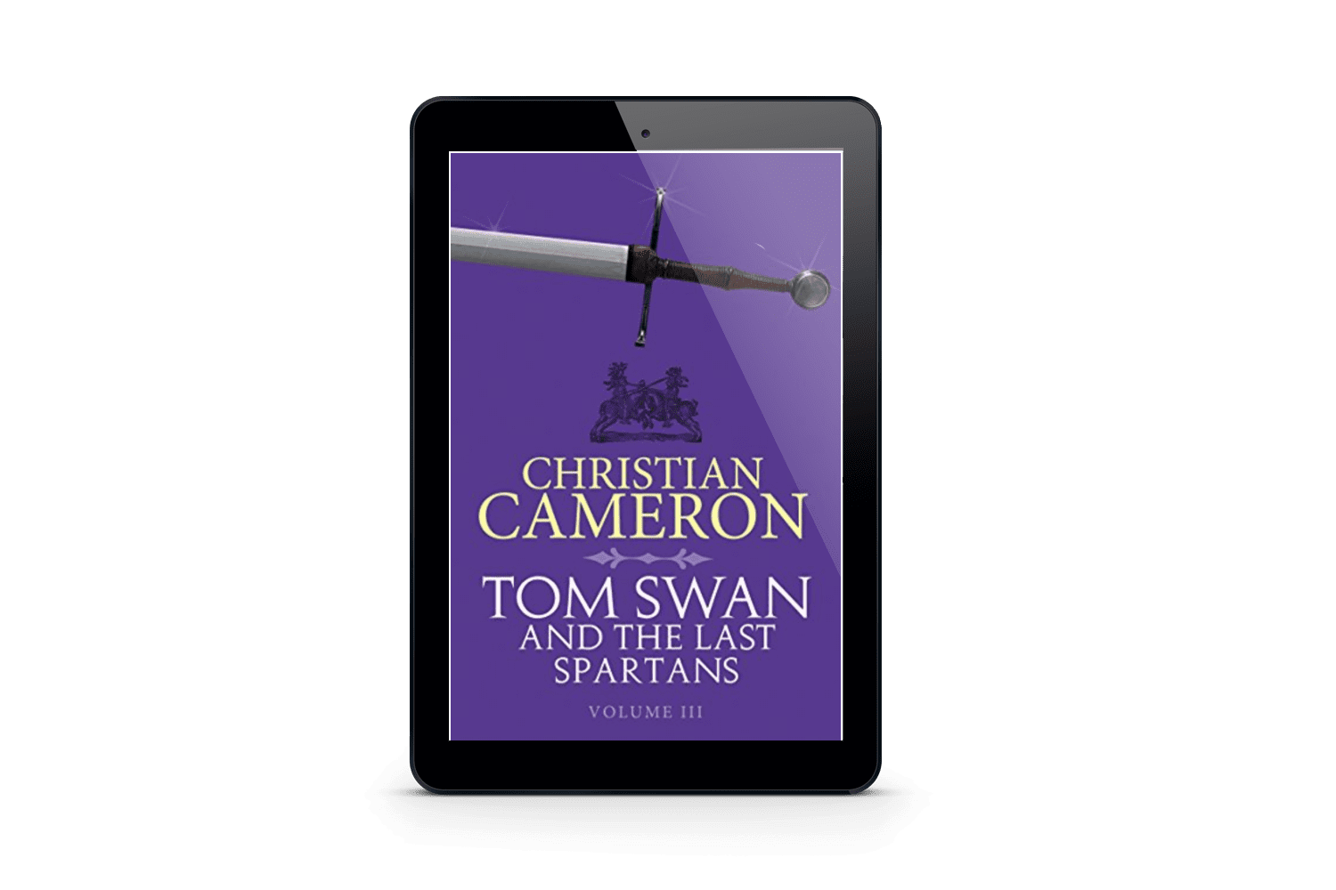 Tom Swan and the Last Spartans: Part Three • Christian Cameron