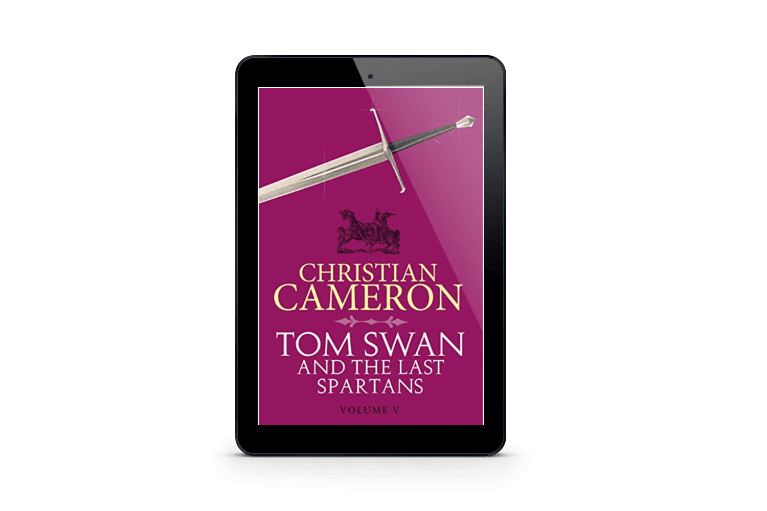 Tom Swan and the Last Spartans: Part Five • Christian Cameron